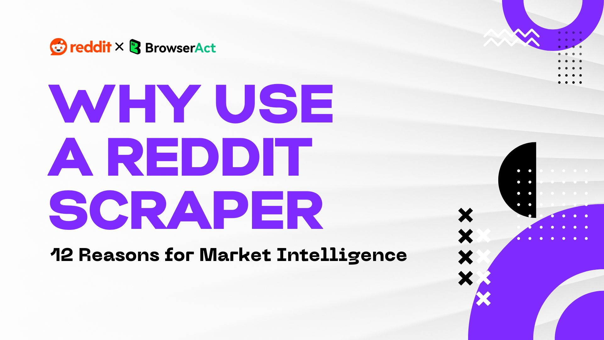 Why Use a Reddit Scraper? 12 Reasons for Market Intelligence