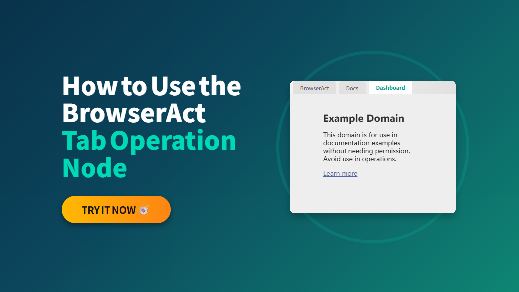 BrowserAct Tab Operation Guide | Automate Browser Tabs